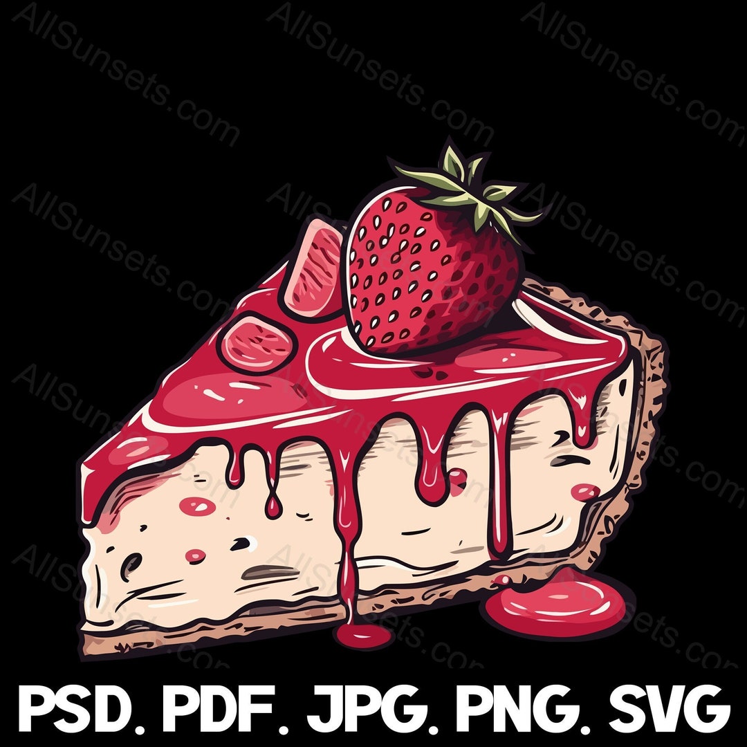 Strawberry Cheesecake Svg Png Psd Jpg Pdf File Types Full Color Food ...