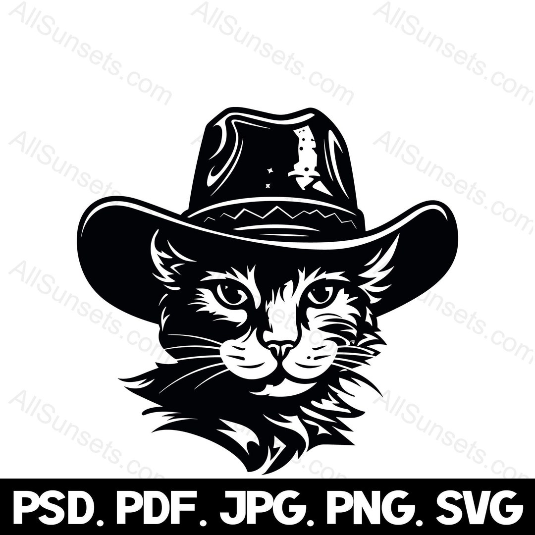 Cat Wearing Cowboy Hat Svg Png Svg Jpg Psd File Types Cool Fluffy ...