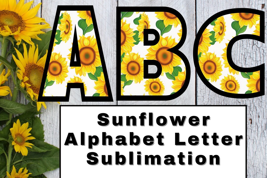 Sunflower Alphabet Letter Sublimation Clipart, A-Z Letter Sublimation ...