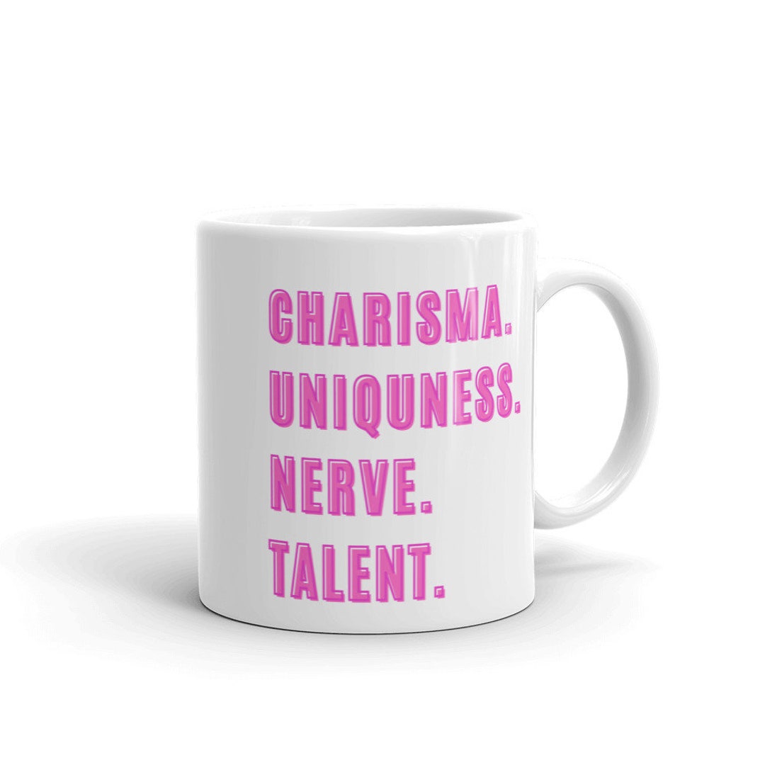 Rupaul's Drag Race Inspired Coffee Mug - Charisma, Uniqueness, Nerve ...