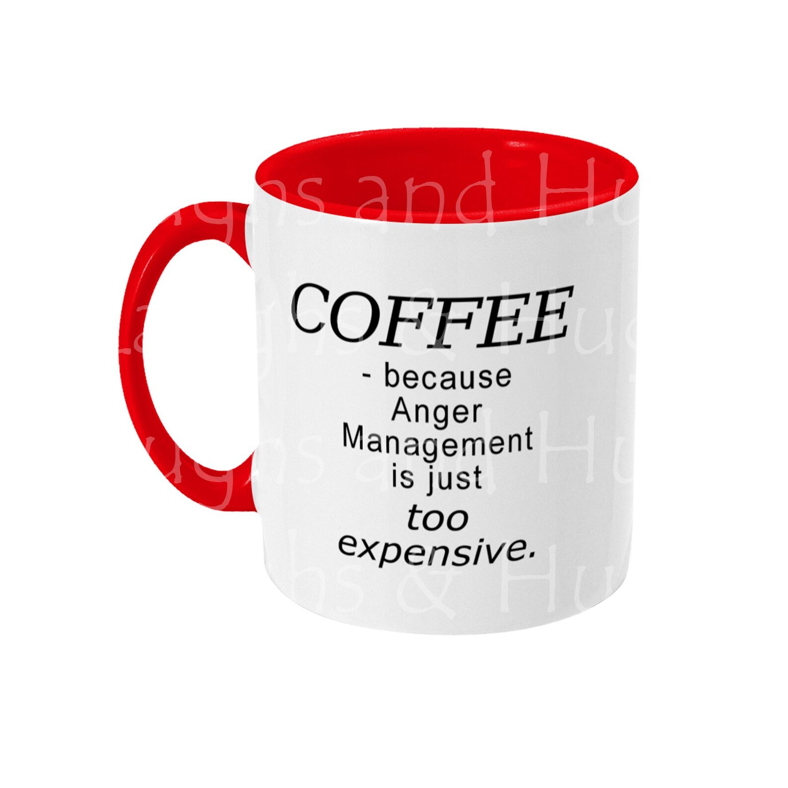 Mug coffee Because Anger Management is Just Too Expensive Unique Design ...