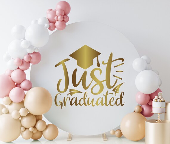 Round Backdrop Just Graduated Graduation Gold Custom Any Color | Etsy