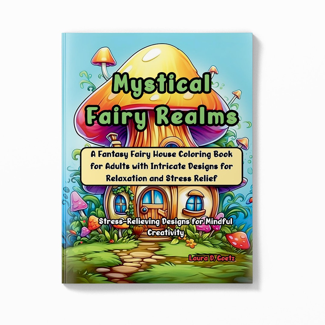 Mythical Fairy Realms. A Fantasy Fairy House Coloring Book for Adults ...