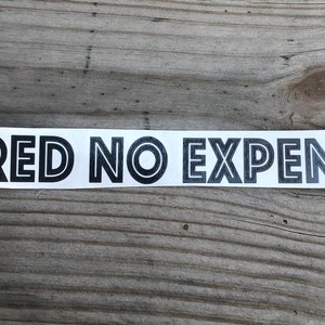 Spared No Expense!- Vinyl Decal - Etsy