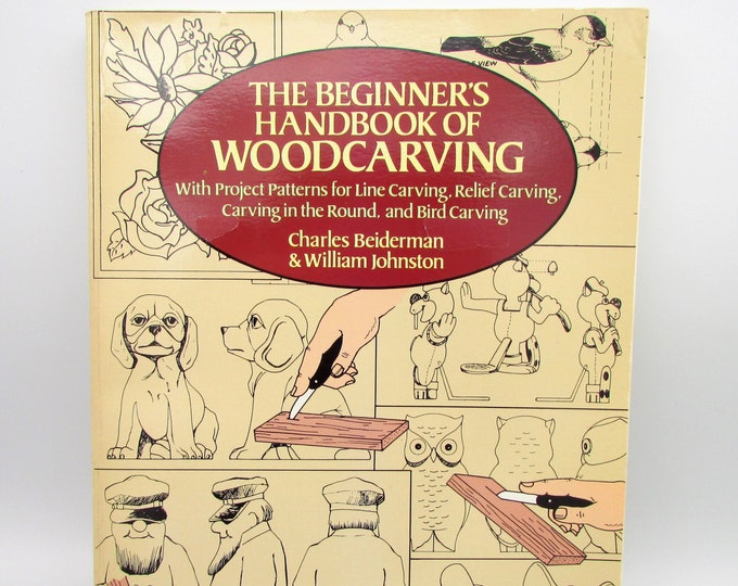 The Beginner's Book of Woodcarving, With Project Patterns for Line and ...