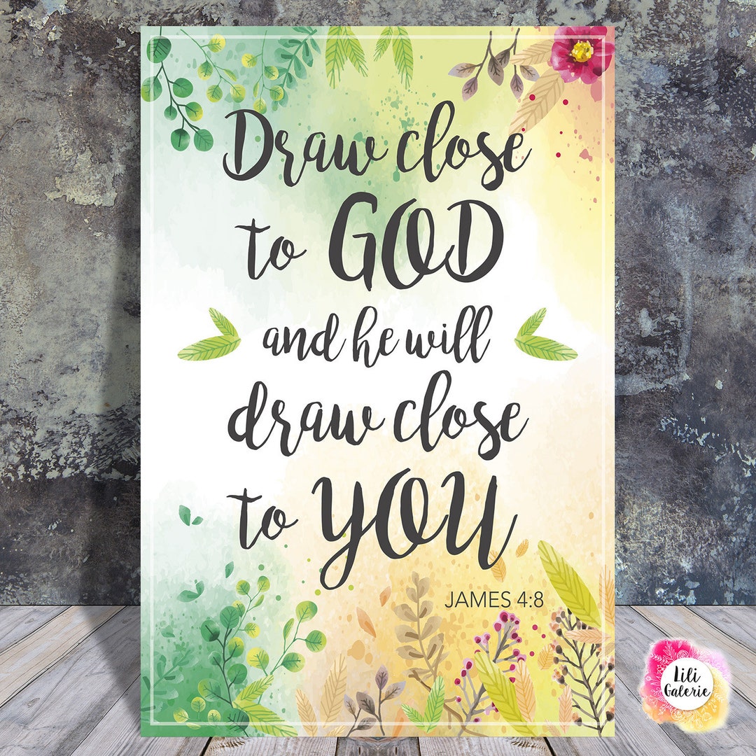 James 4:8 - Draw Close to God - Scripture Quote Digital Printable - JW ...