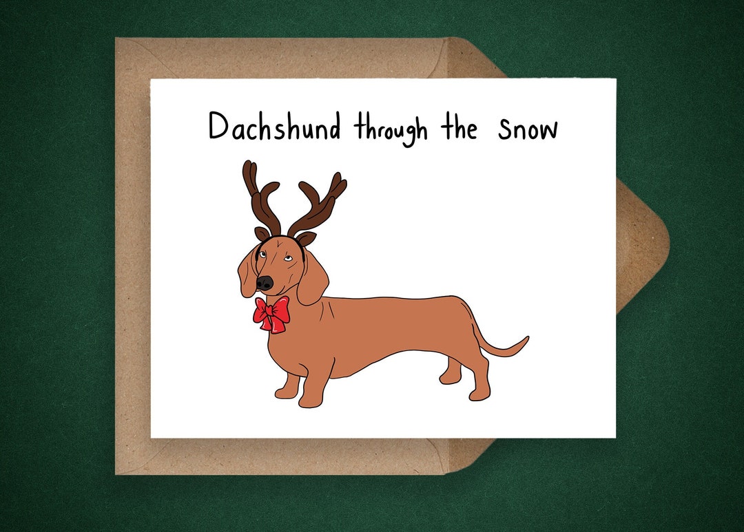 Dachshund Through the Snow, Christmas Pun Card , Funny Dog Christmas ...