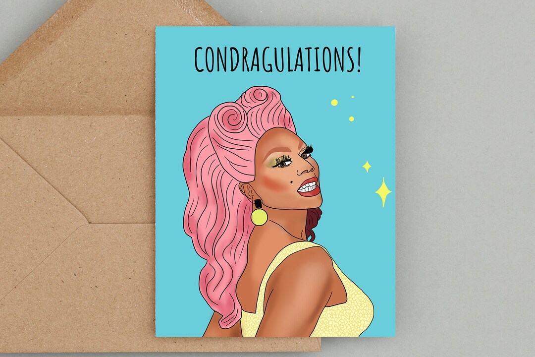 Condragulations, Congradulations, Rupaul Card, Congratulations Card ...