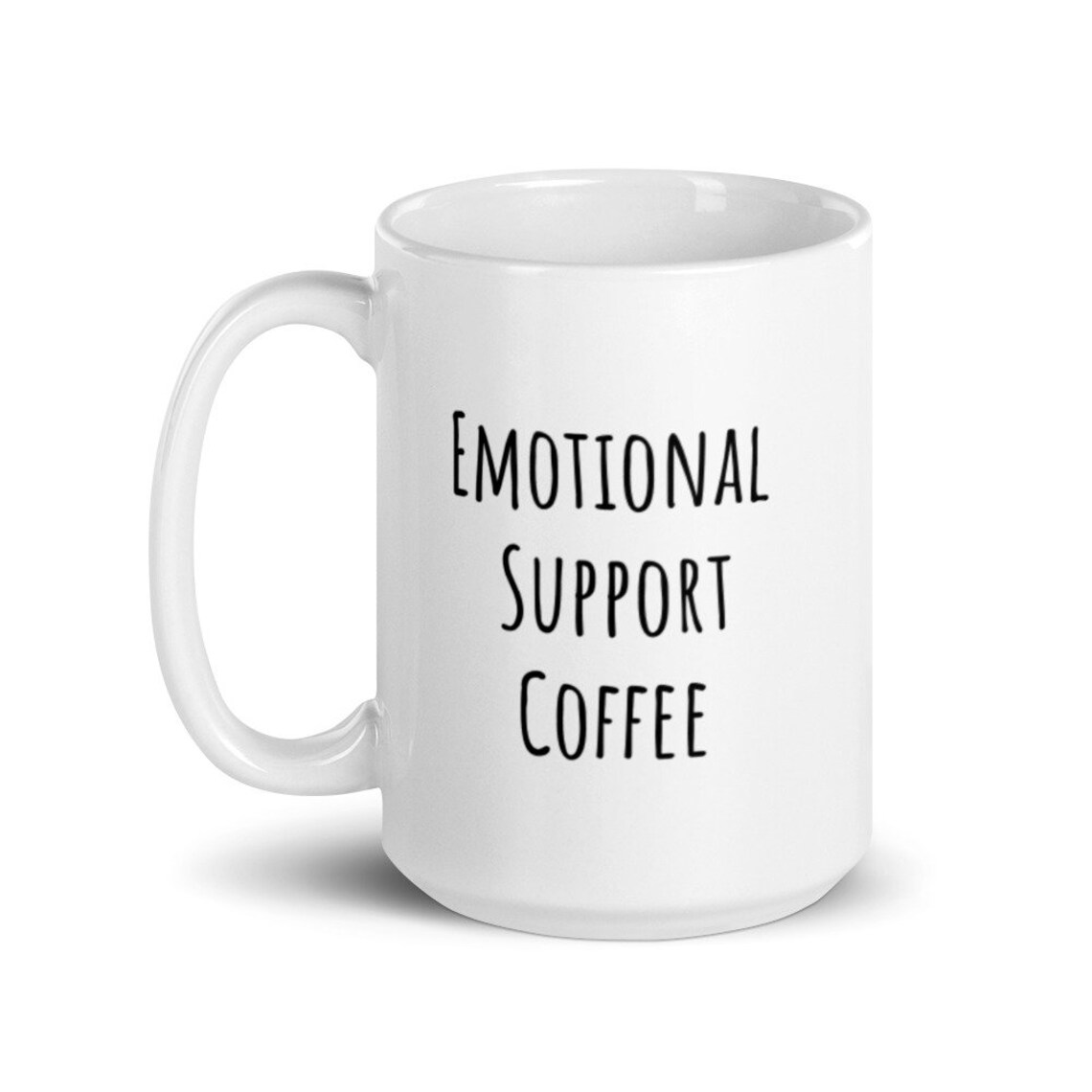 Emotional Support Coffee Mug. White Ceramic Mug in 11oz and 15oz Sizes ...