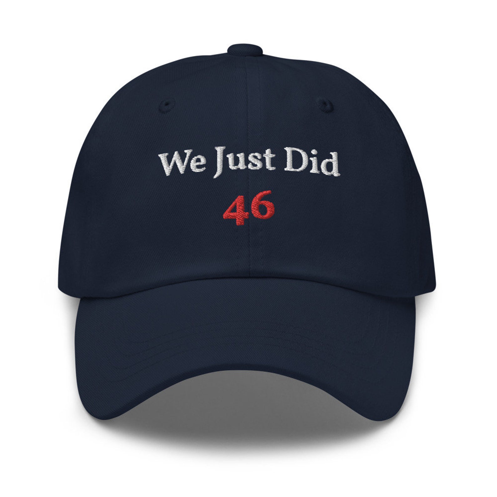 We Just Did 46 President Biden Blue Dad Hat - Etsy