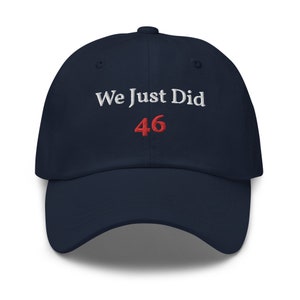 We Just Did 46 President Biden Blue Dad Hat - Etsy