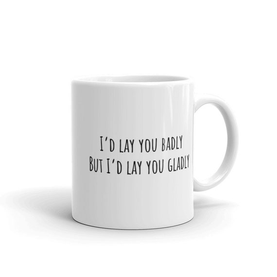 Id Lay You Badly but Id Lay You Gladly Mug Roman Roy Quote | Etsy