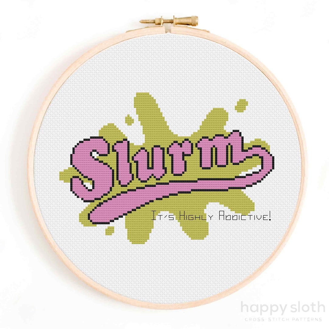 Slurm, It's Highly Addictive! Cross Stitch Pattern - Funny Cross Stitch ...