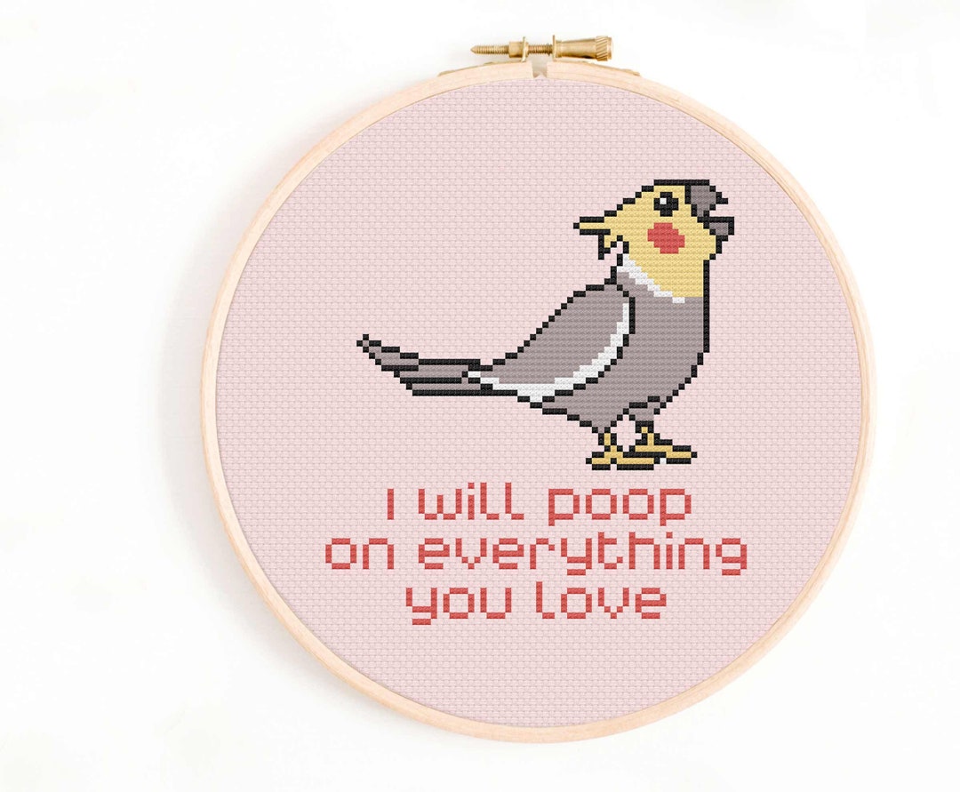 I Will Poop on Everything You Love Cross Stitch Pattern Cockatiel Cross ...