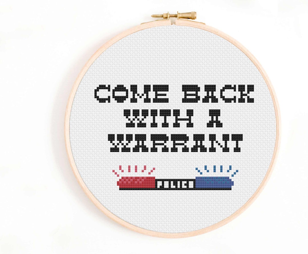 Come Back With A Warrant Cross Stitch Pattern Funny Cross Stitch ...