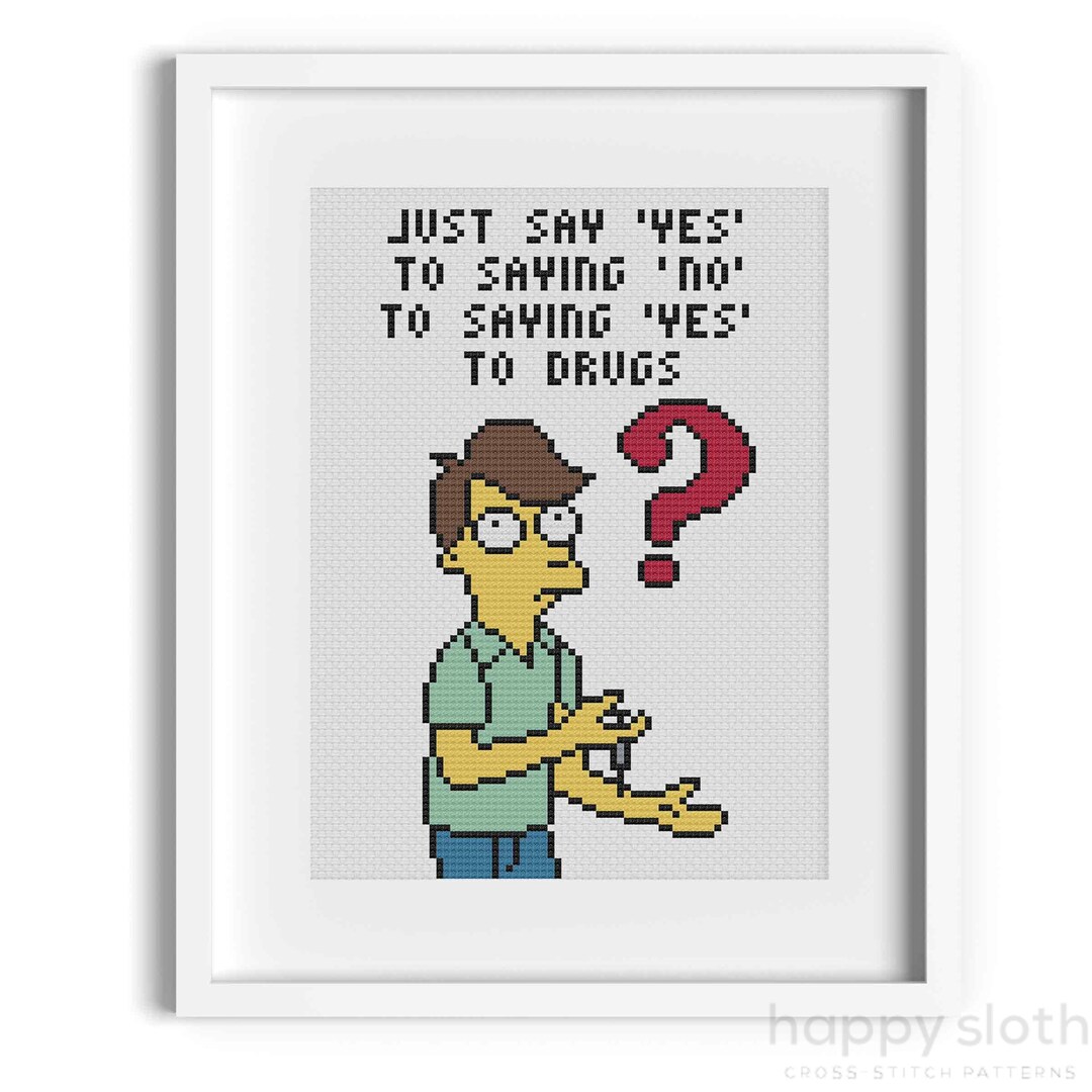 Just Say Yes, to Saying No, to Saying Yes to Drugs Cross Stitch Pattern ...