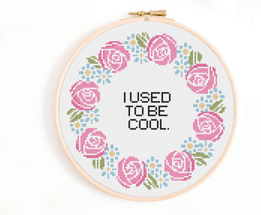 I Used to Be Cool Cross Stitch Pattern Sarcastic Cross Stitch ...
