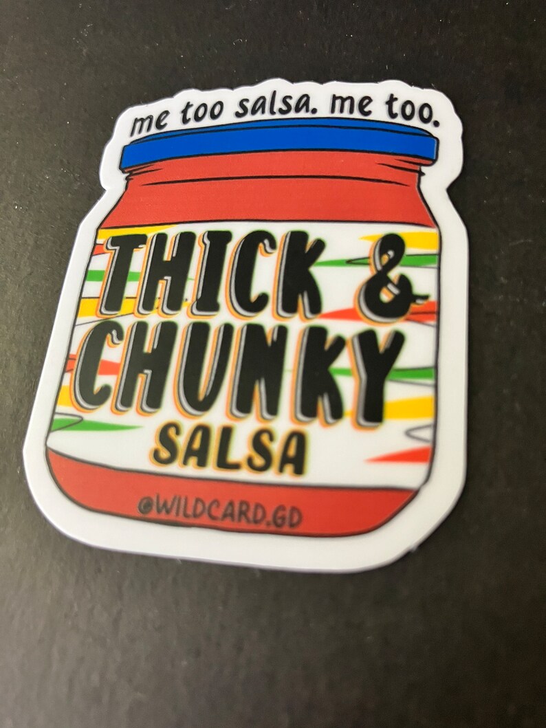 Thick & Chunky Salsa Vinyl Sticker - Me Too Salsa, Me Too - Waterproof ...