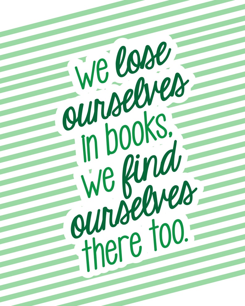 We Lose Ourselves in Books We Find Ourselves There Too - Etsy