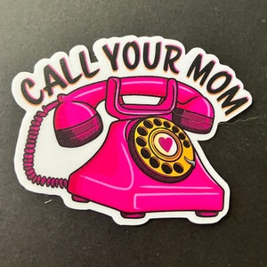 Call Your Mom - Waterproof Vinyl Sticker - 2.5" X 2" - Etsy