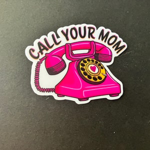 Call Your Mom - Waterproof Vinyl Sticker - 2.5" X 2" - Etsy