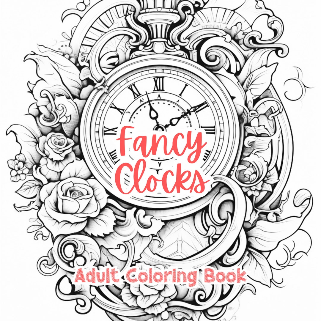 Fancy Clocks Adult Coloring Book Coloring Pages for Adults Printable ...