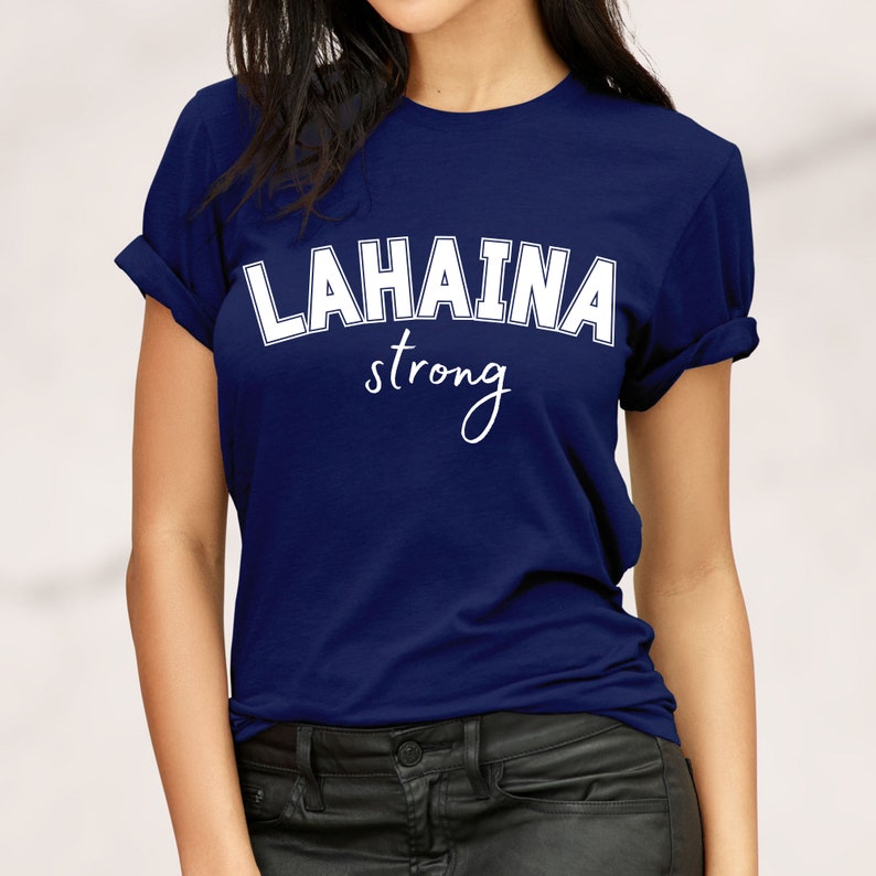 Maui Lahaina Strong Shirt Lahaina Strong Tee Shirts Lahaina Support ...