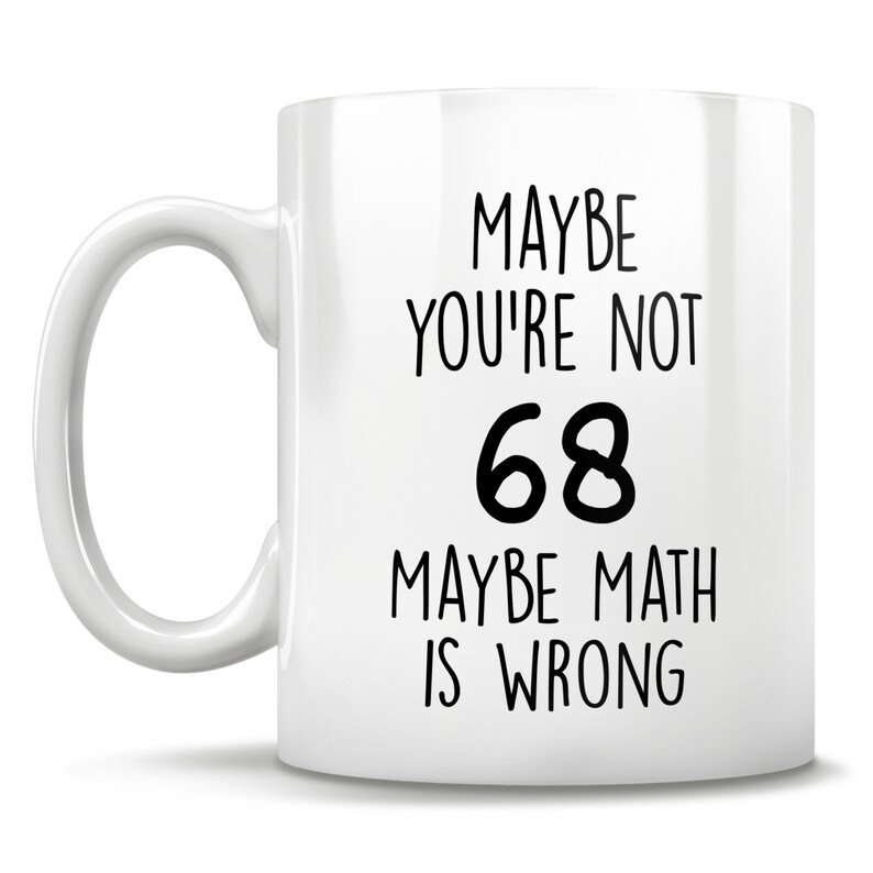 68th Birthday Gift, 68 Years Old, Funny 68th Birthday Mug, 68 Year Old ...