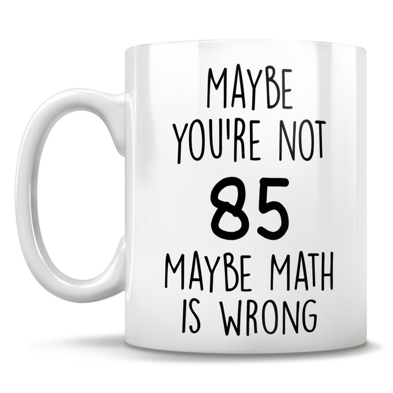 85th-birthday-gift-85-years-old-funny-85th-birthday-mug-85-etsy