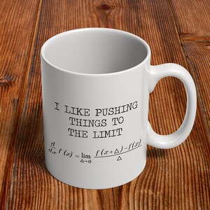 Calculus Coffee Mug Gift, Math Teacher Mug, I Like Pushing Things to ...