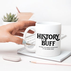 History Buff Gift, History Buff Mug, History Buff Coffee Cup, History ...