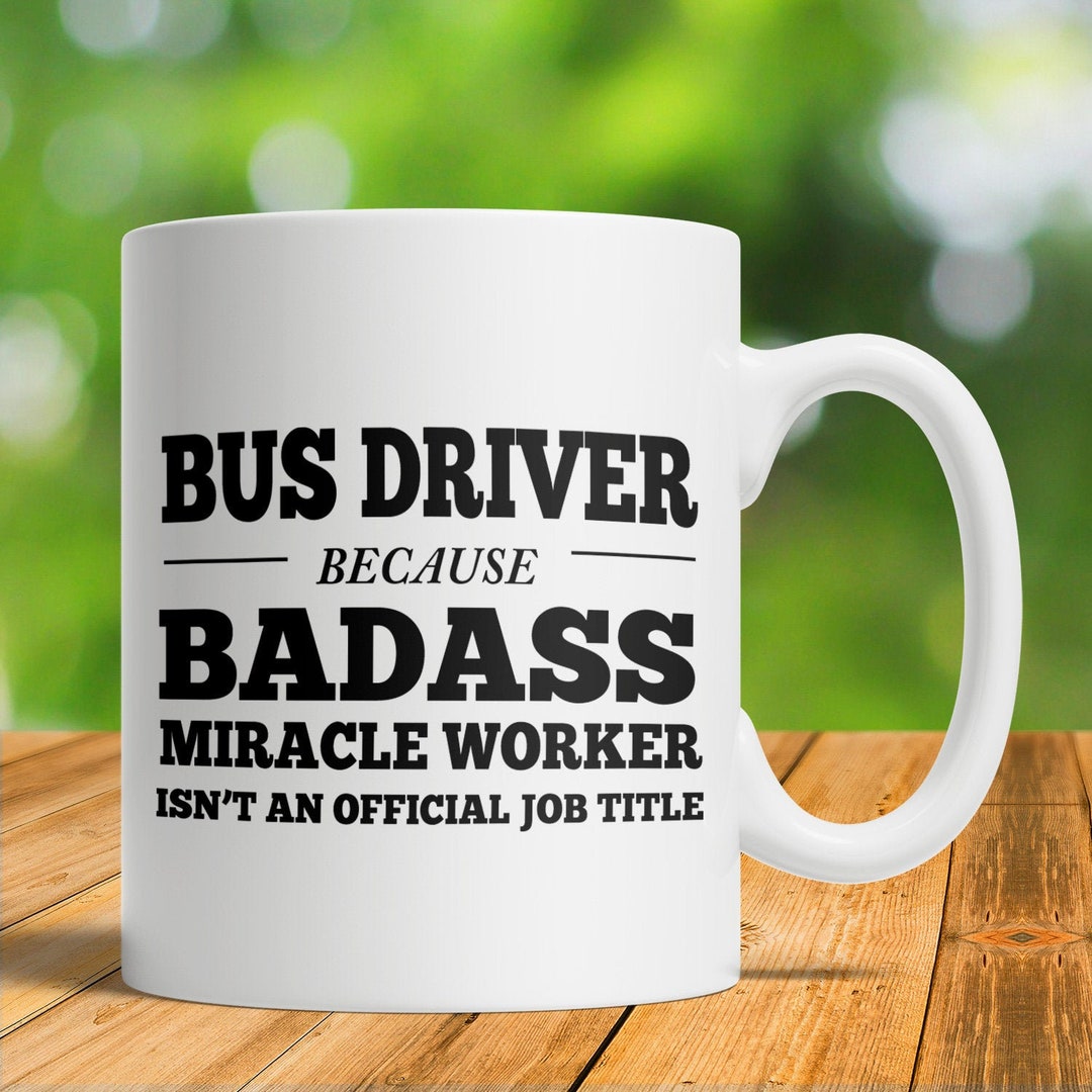 Bus Driver Mug, Bus Driver Gift, Bus Driver Best Ever, Funny Bus Driver ...