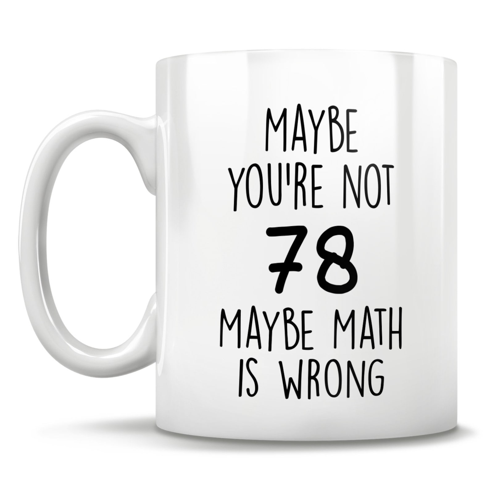 78th Birthday Gift, 78 Years Old, Funny 78th Birthday Mug, 78 Year Old ...