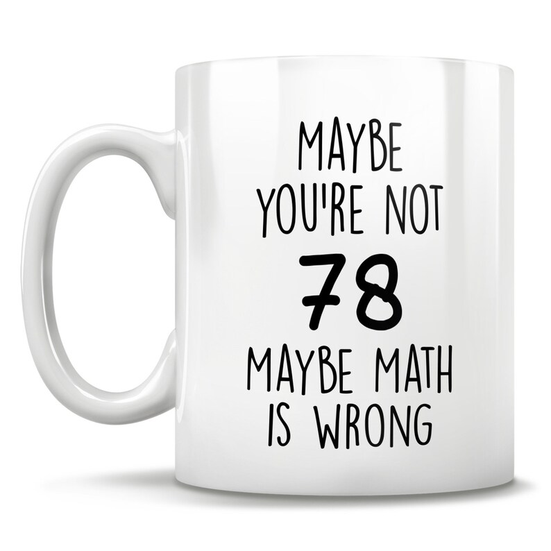 78th Birthday Gift 78 Years Old Funny 78th Birthday Mug 78 - Etsy UK