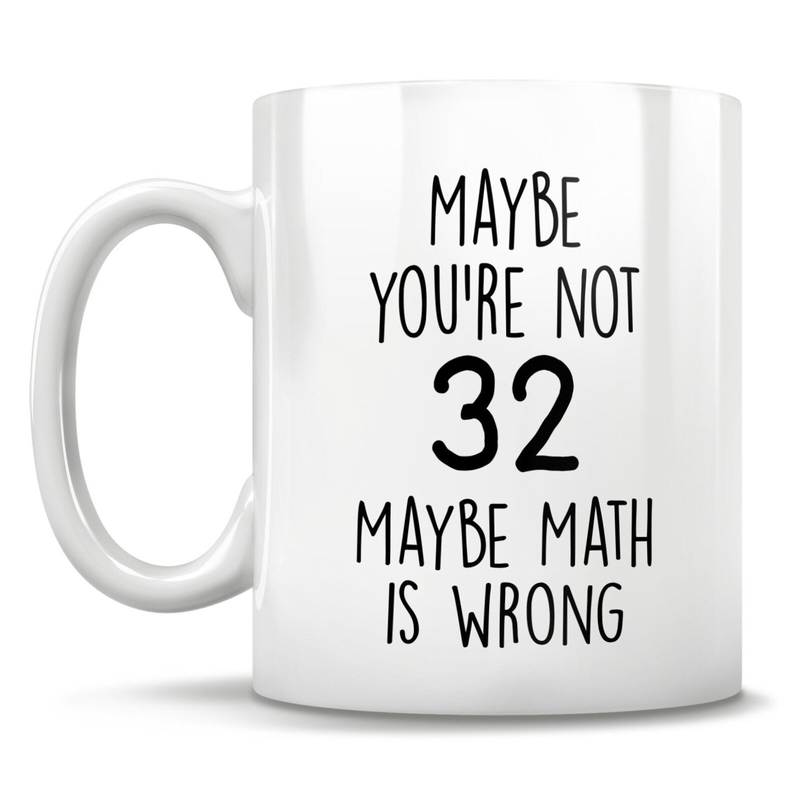 32nd Birthday Gift 32 Years Old Funny 32nd Birthday Mug 32 Etsy