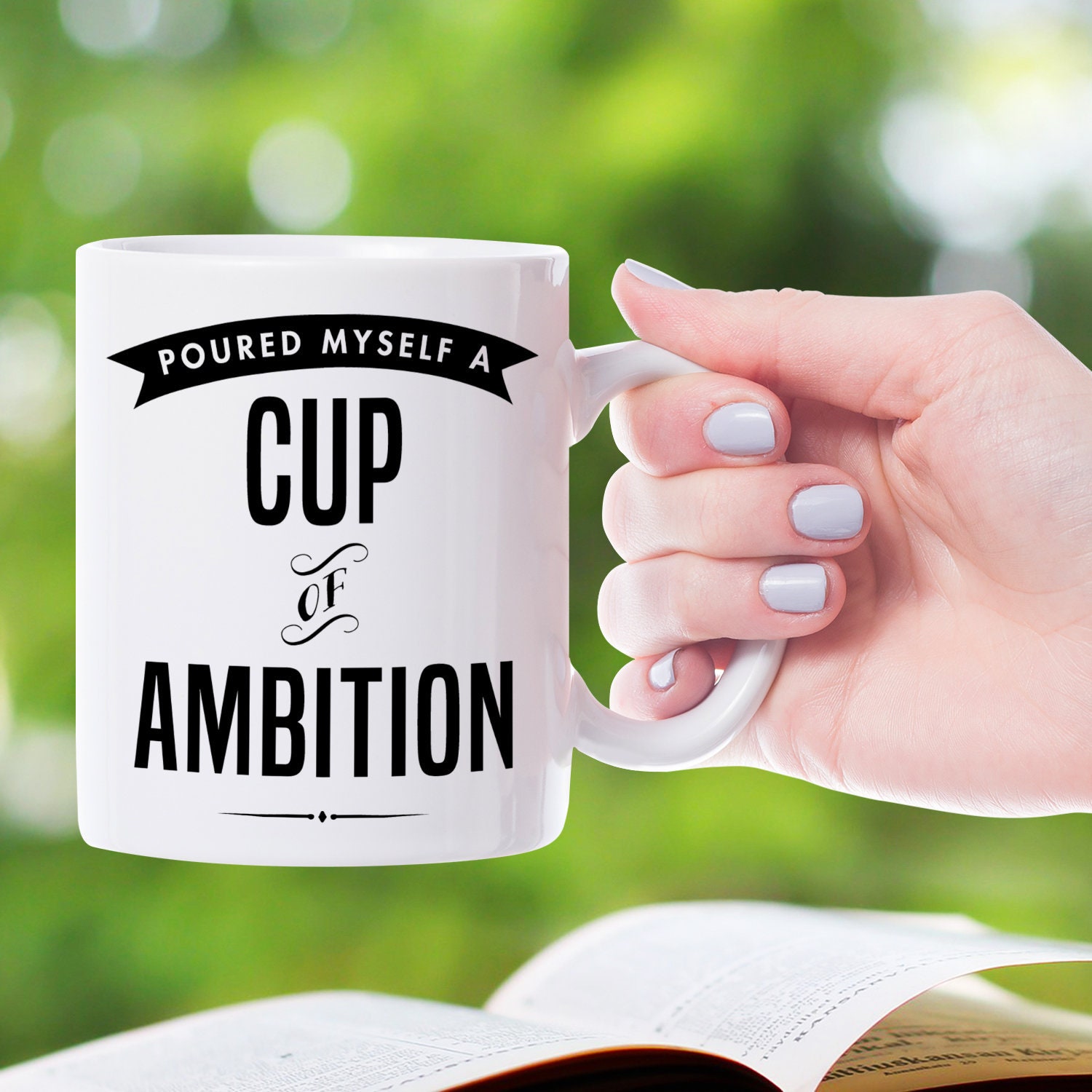 Poured Myself A Cup Of Ambition Mug