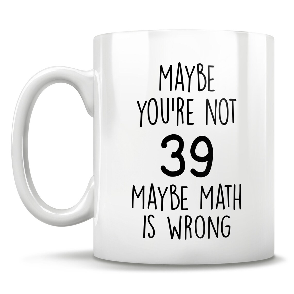 39th Birthday Gift 39 Years Old Funny 39th Birthday Mug 39 | Etsy