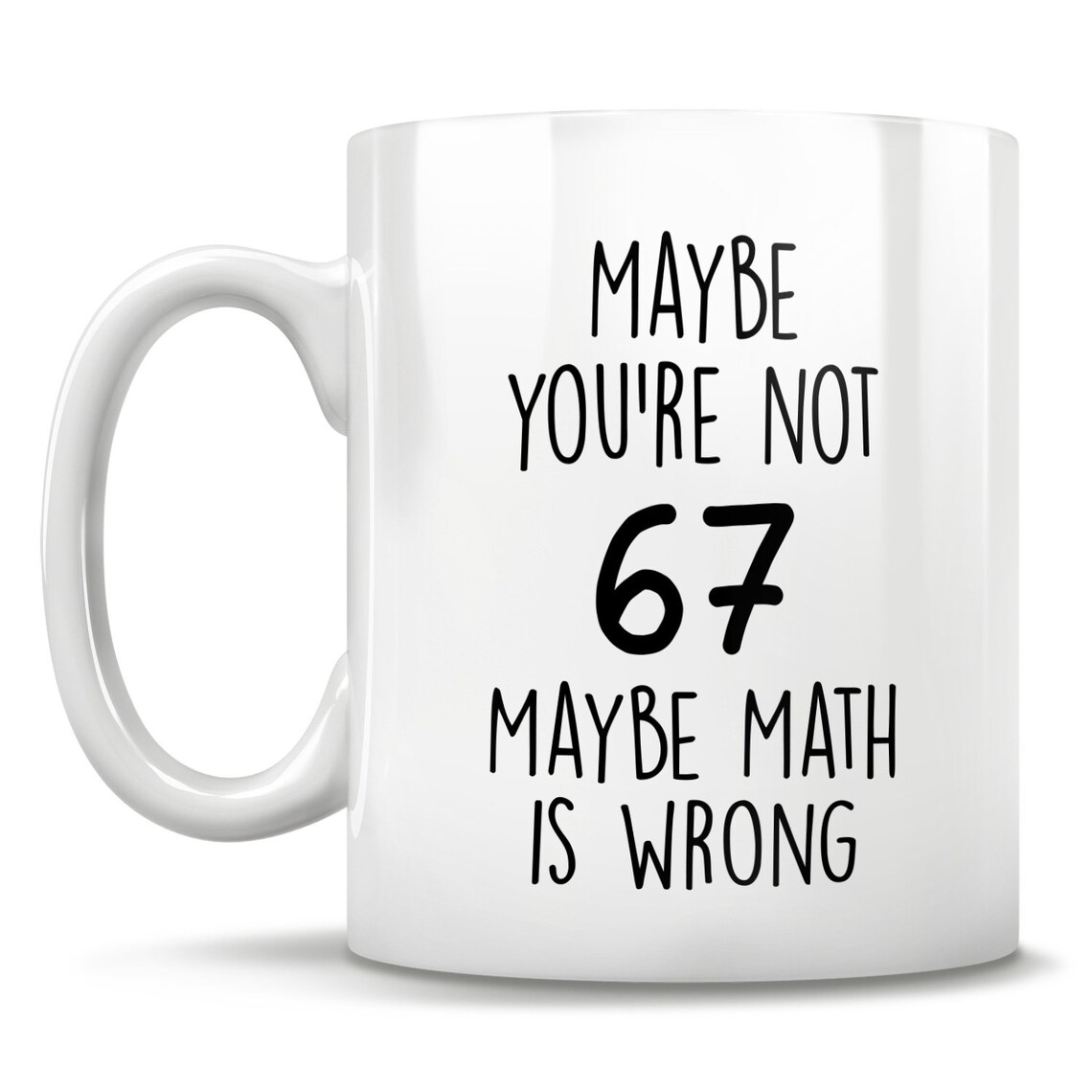 67th Birthday Gift 67 Years Old Funny 67th Birthday Mug 67 | Etsy