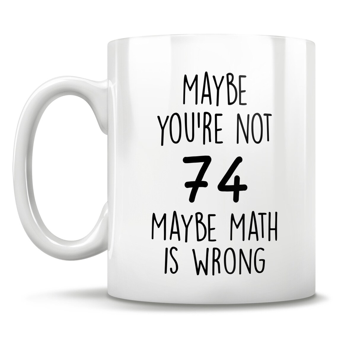 74th Birthday Gift 74 Years Old Funny 74th Birthday Mug 74 - Etsy