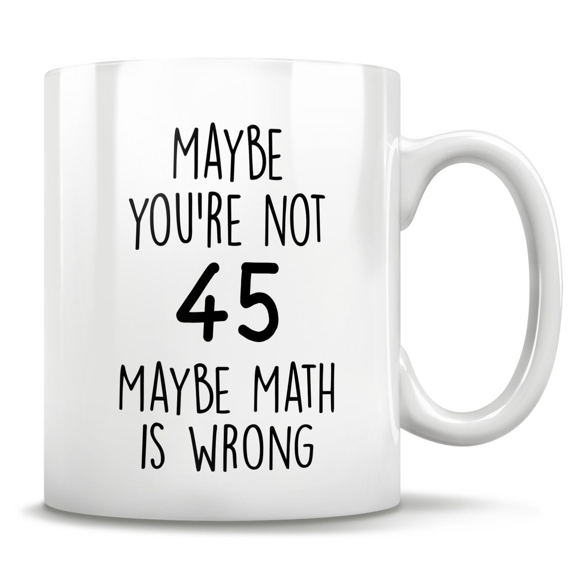 45th Birthday Gift, 45 Years Old, Funny 45th Birthday Mug, 45 Year Old ...