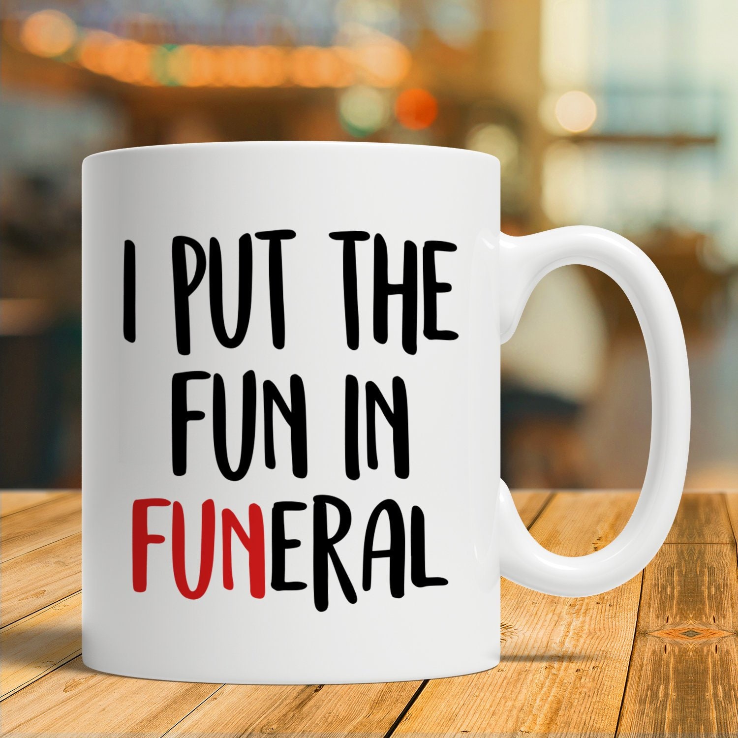 I Put the Fun in Funeral - Funny Funeral Director Coffee Mug Gift - Etsy