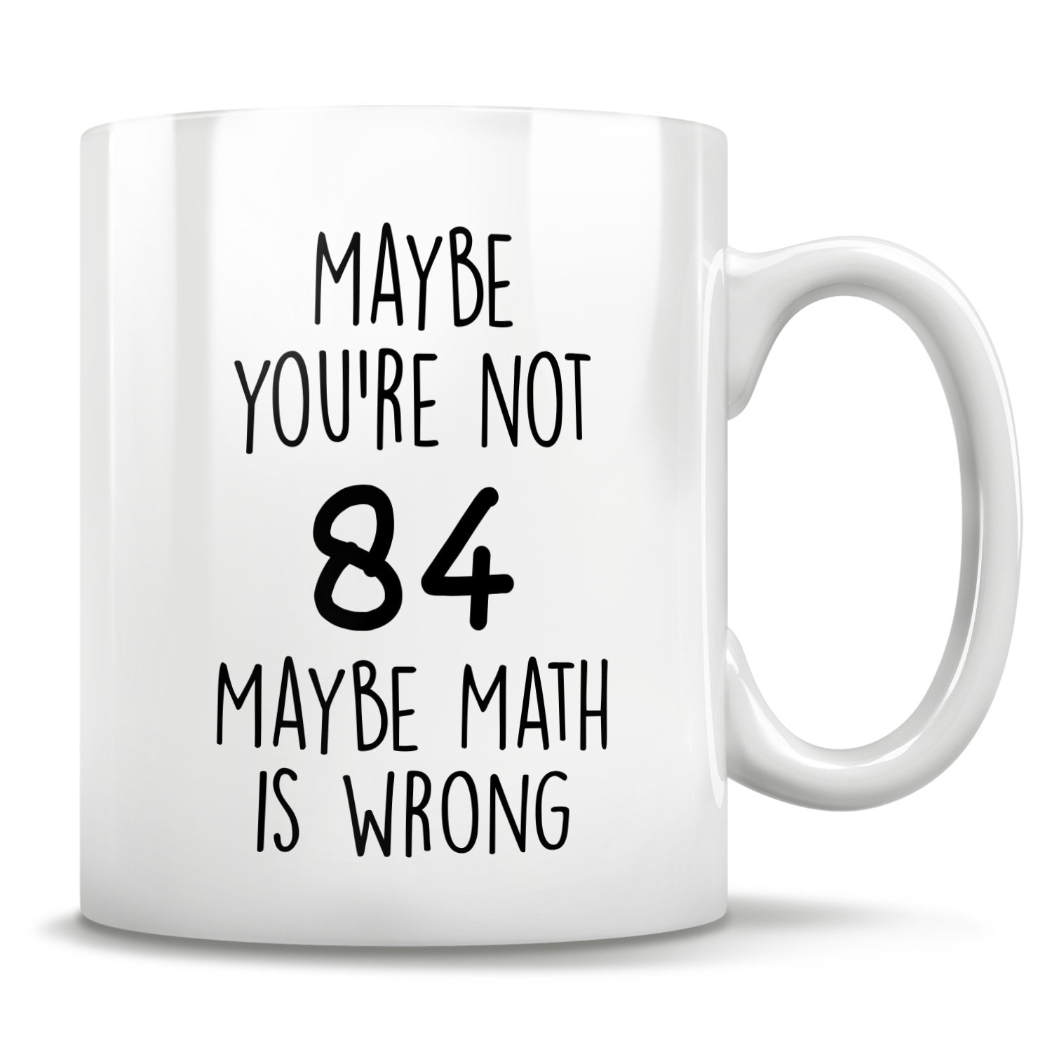 84th Birthday Gift, 84 Years Old, Funny 84th Birthday Mug, 84 Year Old ...