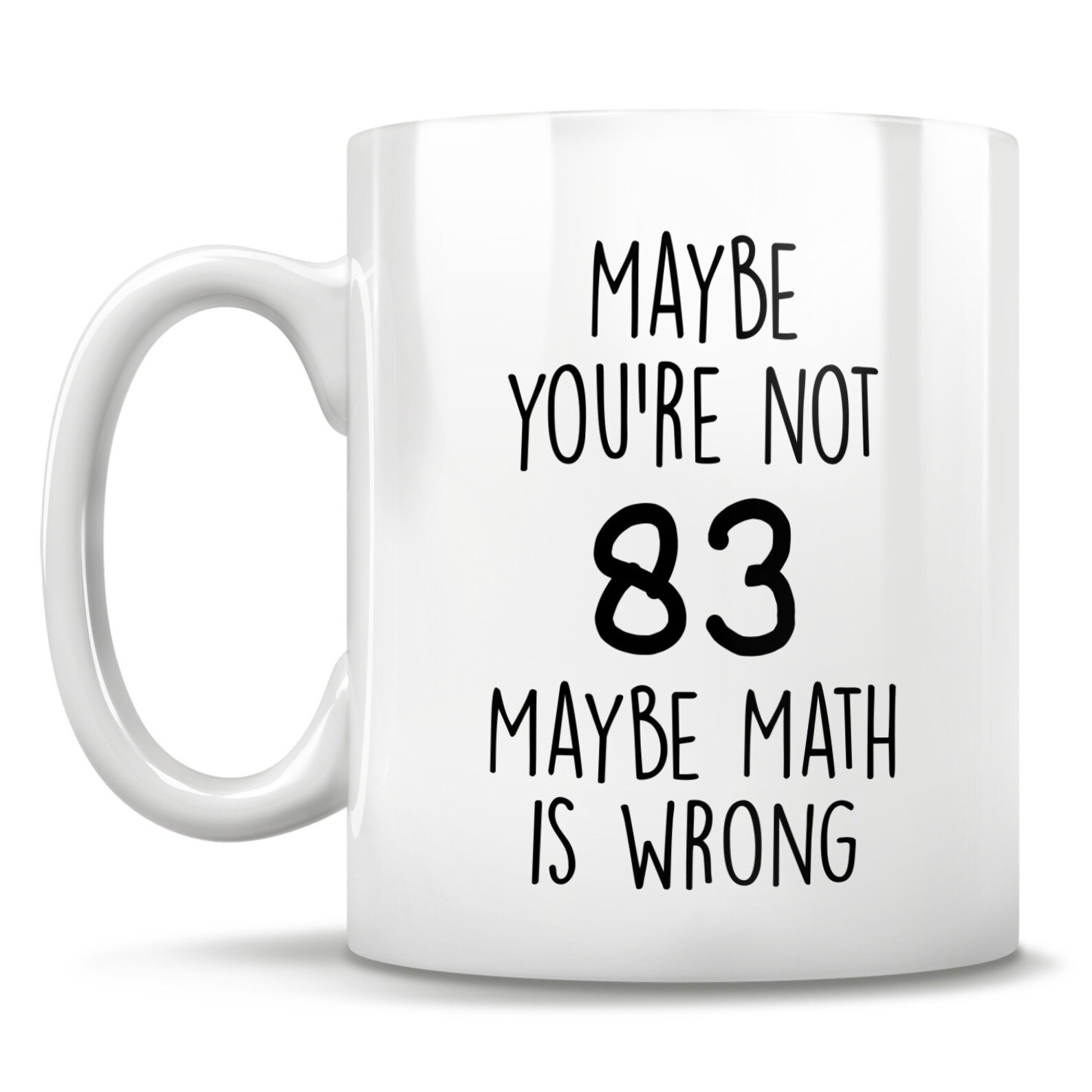 83rd Birthday Gift 83 Years Old Funny 83rd Birthday Mug 83 Etsy