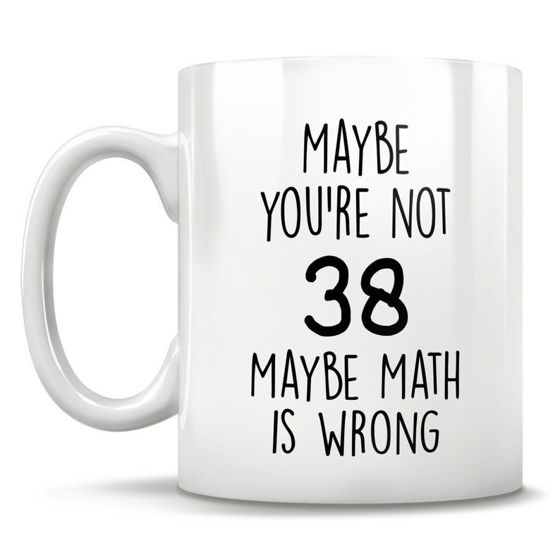 38th Birthday Gift 38 Years Old Funny 38th Birthday Mug 38 | Etsy