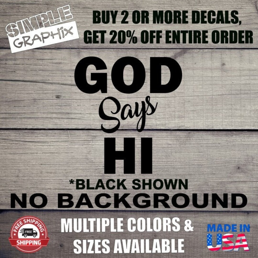 GOD Says HI Vinyl Decal, Bumper Sticker, Christian, Religious, Jesus ...