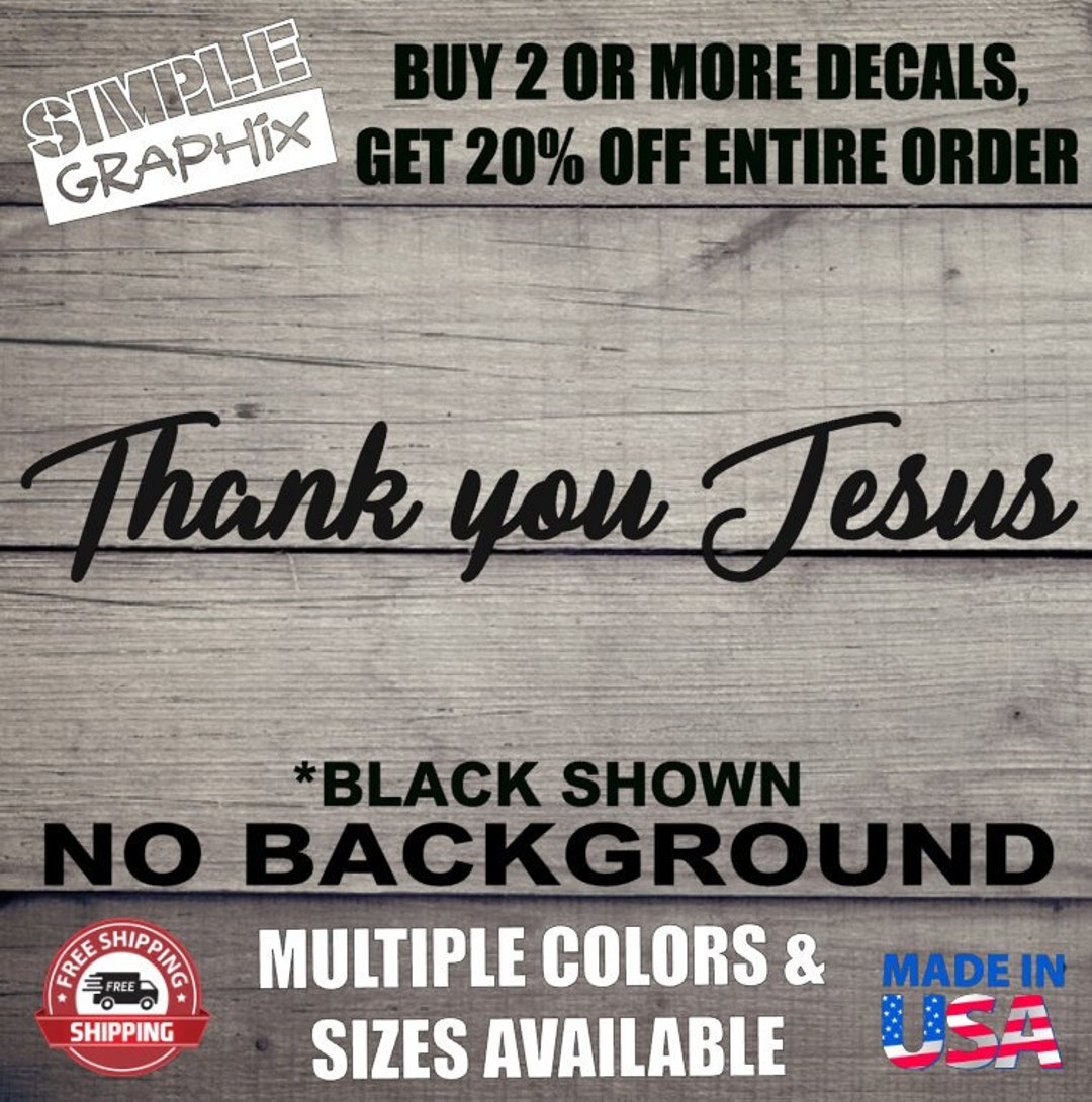 Thank You Jesus Vinyl Decal, Bumper Sticker, Christian, Religious ...