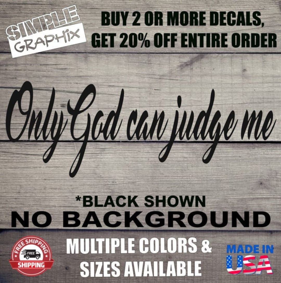 Only God Can Judge Me Vinyl Decal, Bumper Sticker, Christian, Religious ...