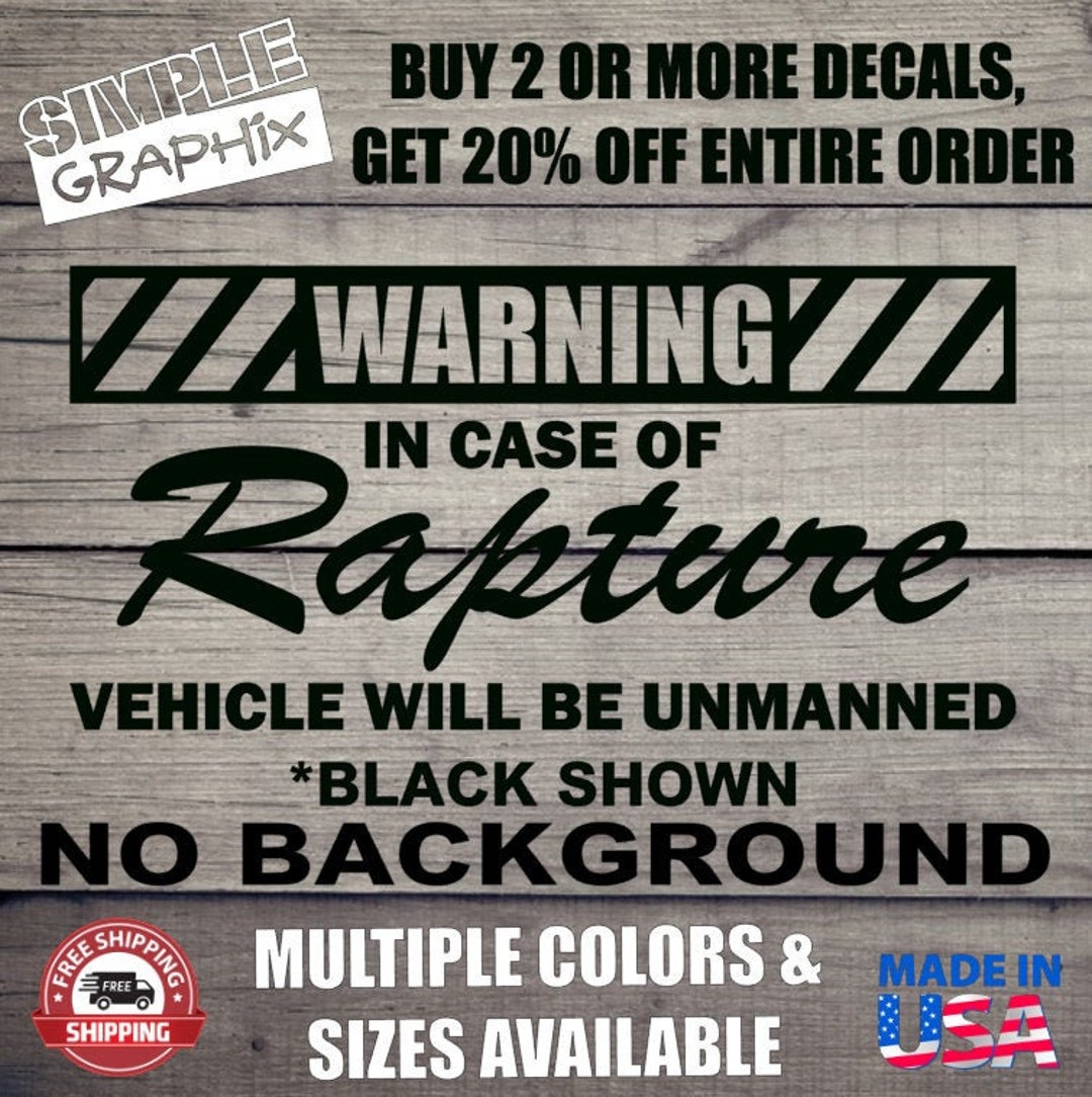 WARNING in Case of Rapture Vehicle Will Be Unmanned Vinyl Decal, Bumper ...