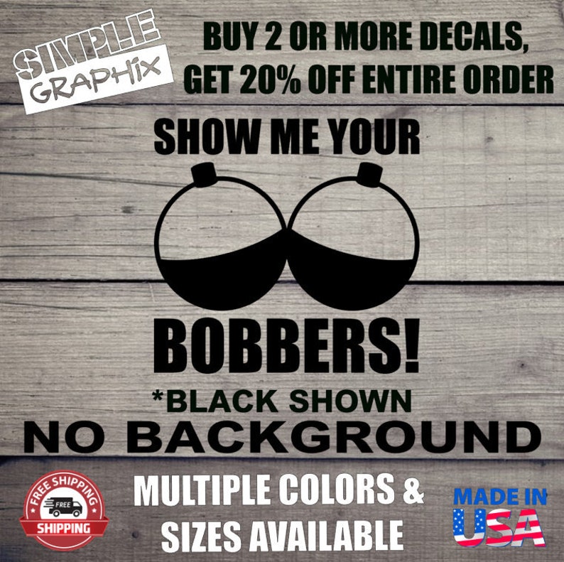SHOW Me Your BOBBERS Vinyl Decal, Bumper Sticker, Fishing, Fish, Funny ...