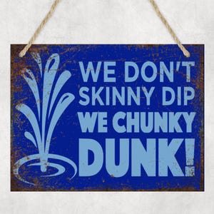 Funny Skinny Dip Chunky Dunk Hot Tub Sign, Novelty Metal Plaque - Etsy
